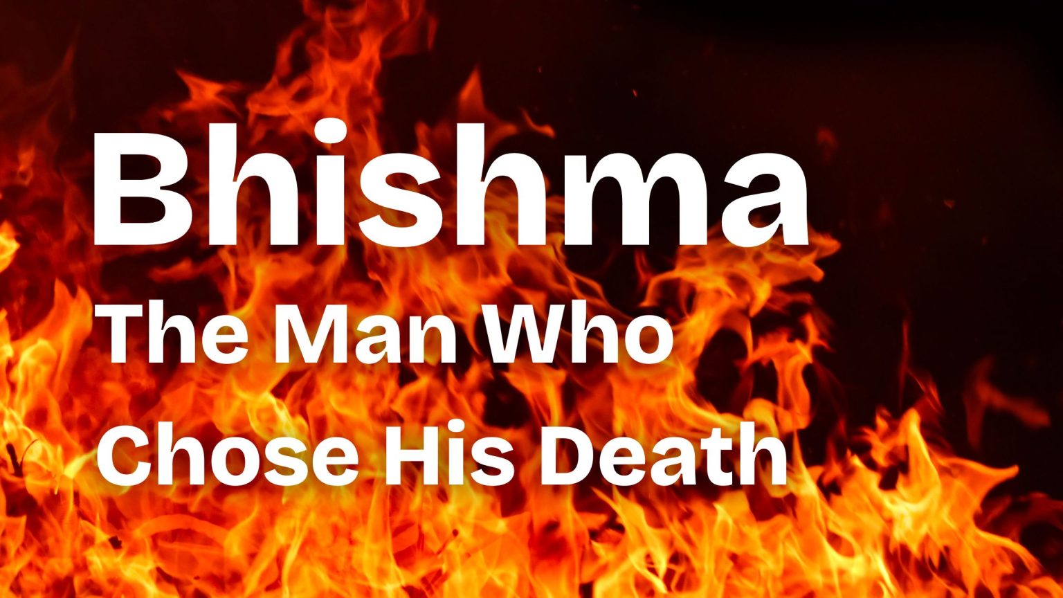 Bhishma: The Man Who Chose His Death - World Hindulogy
